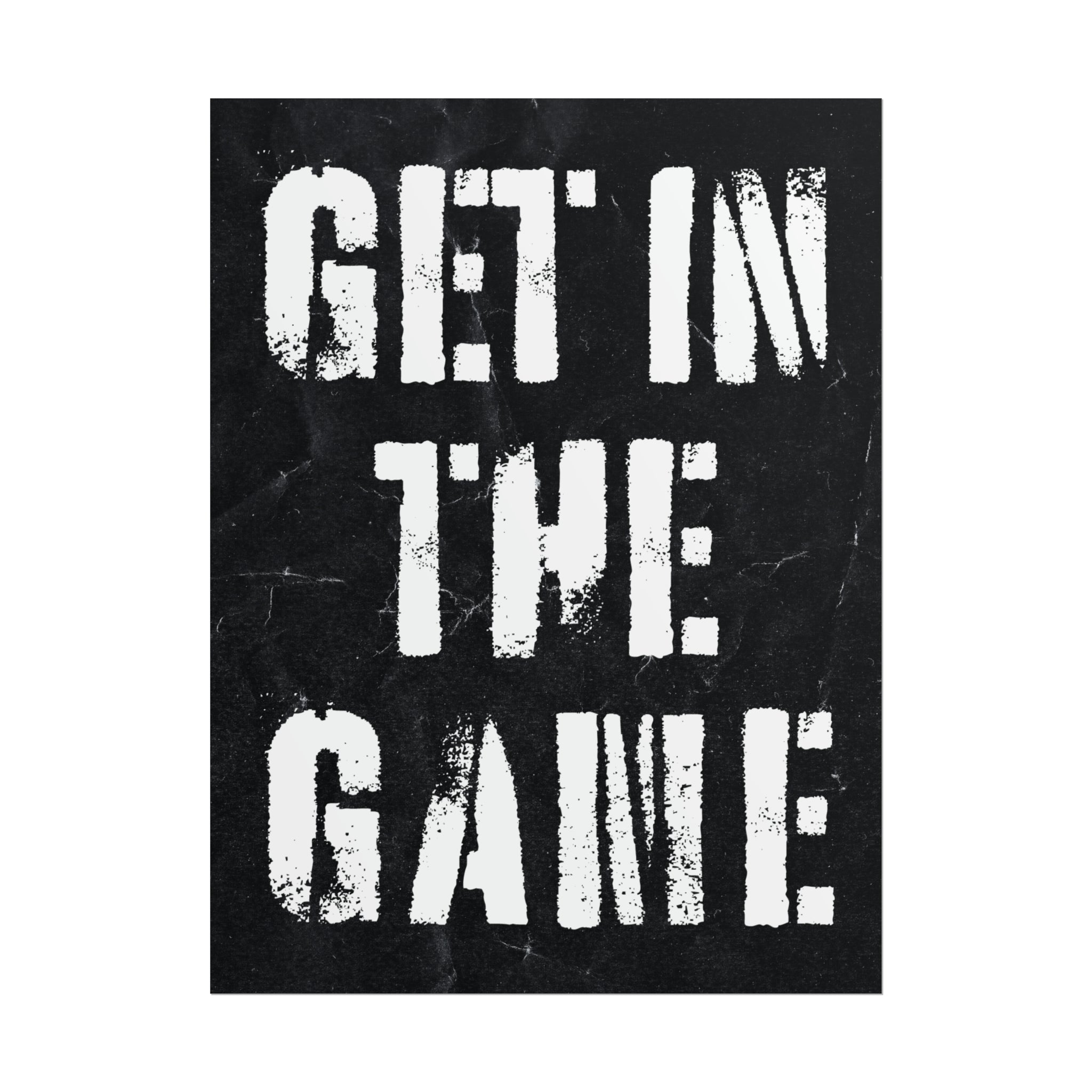 Get In The Game Motivational Poster | The Design Station