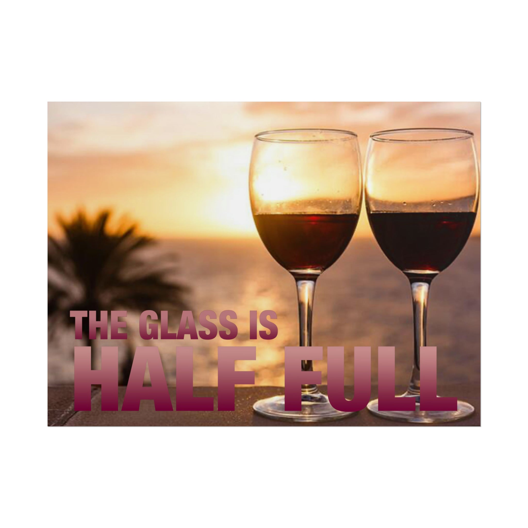 The Glass Is Half Full Motivational Poster | The Design Station