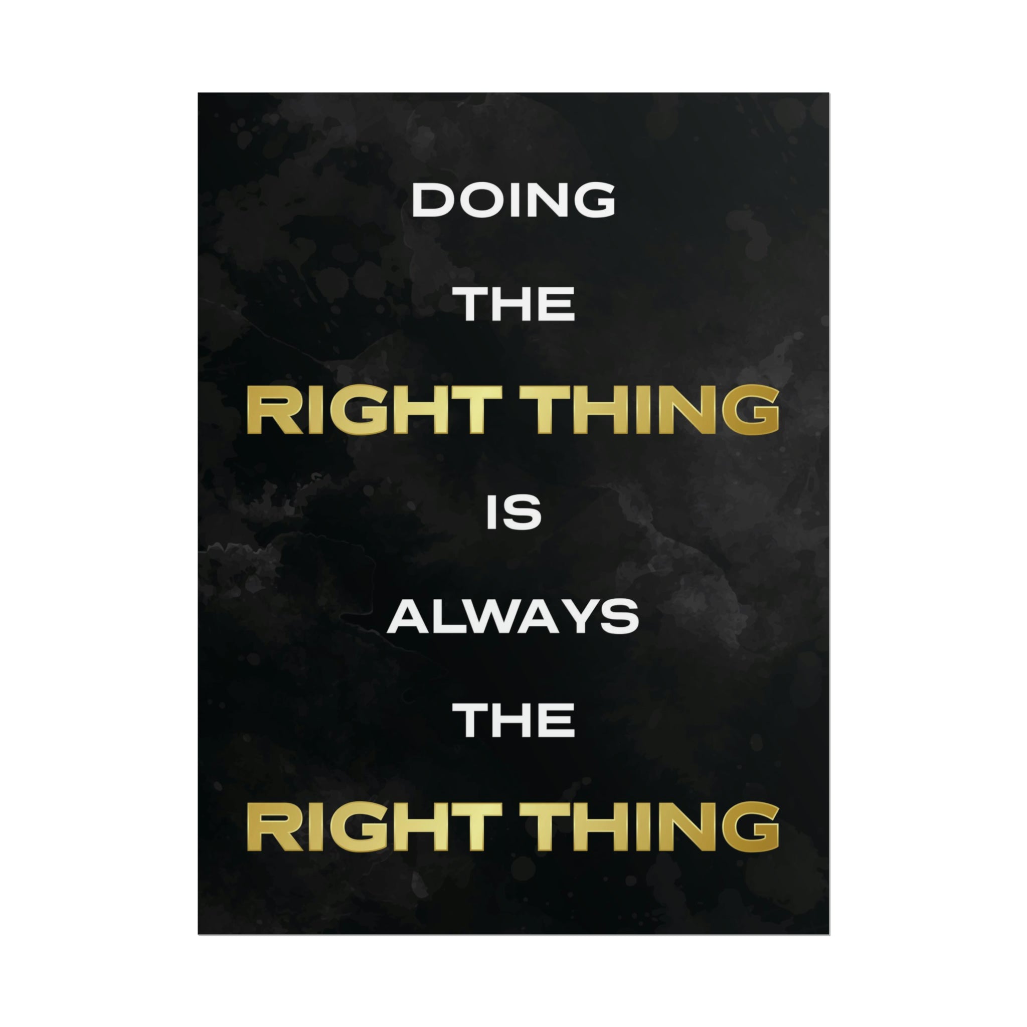 Doing The Right Thing Motivational Poster | The Design Station